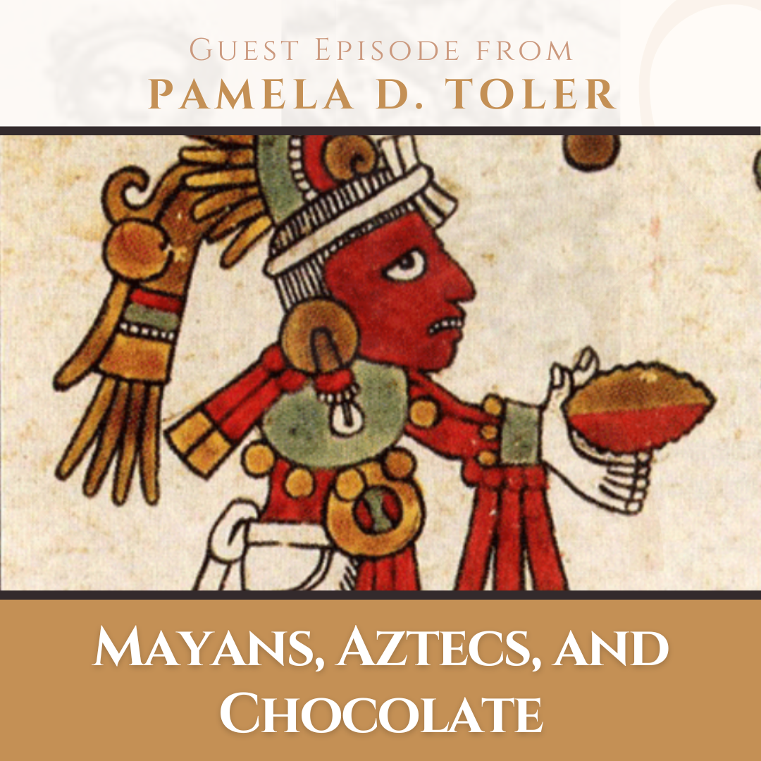 Mayans, Aztecs, and Chocolate by Pamela D. Toler – Her Half of History